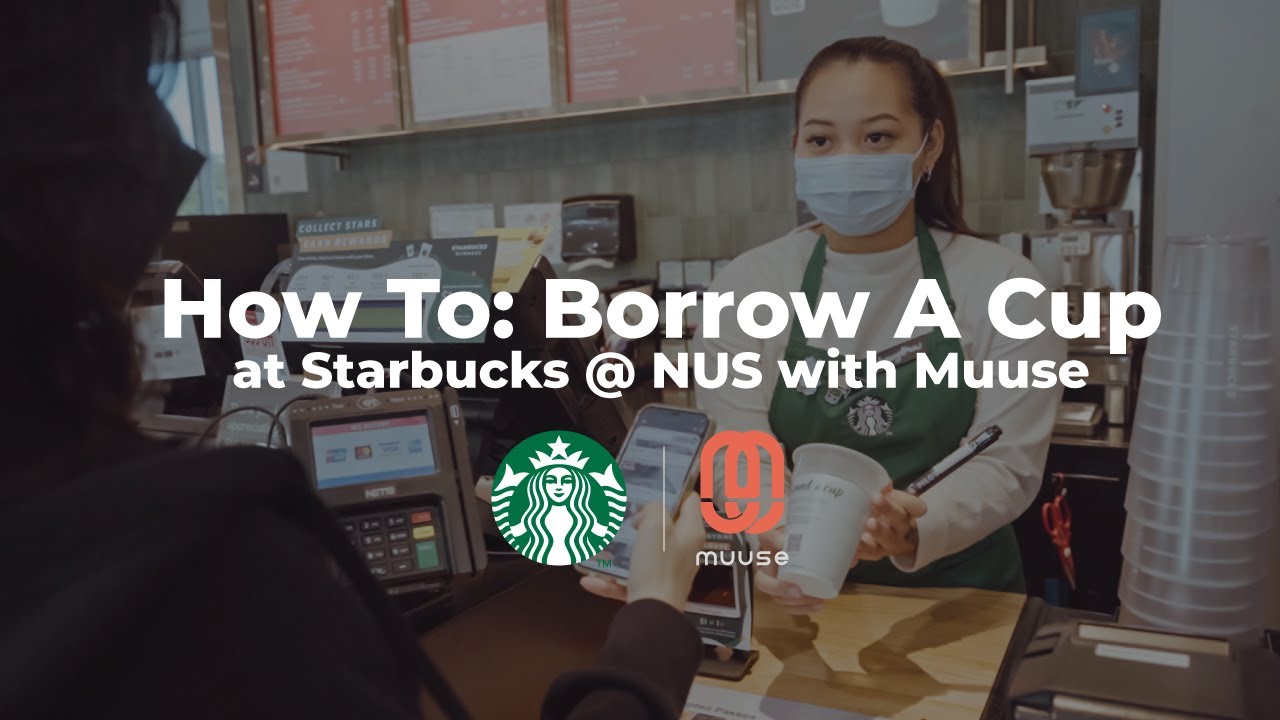 How To: Borrow A Cup at Starbucks @ NUS with Muuse - YouTube