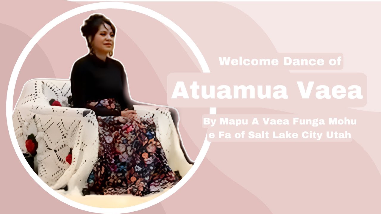 Welcome Dance of Atuamua Vaea - By Mapu A Vaea Funga Mohu e Fa of Salt ...