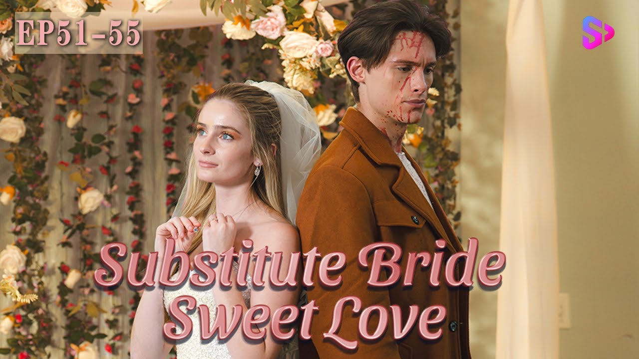 EP51-55 Without you, no jewelry would ever shine!【Substitute Bride, Sweet Love】 - YouTube
