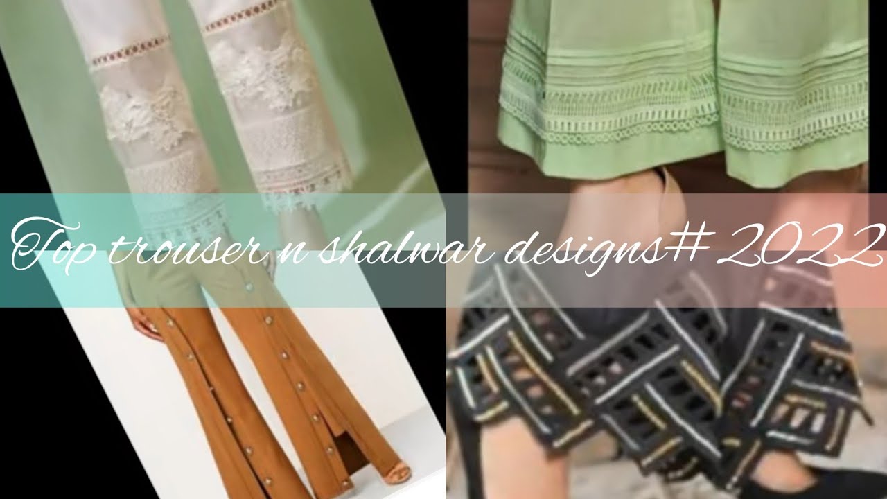 stylish n latest trouser n shalwar designs#2022|| demanding vedio ...