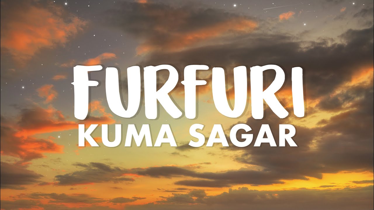 Furfuri - Kuma Sagar (Lyric Video) - YouTube