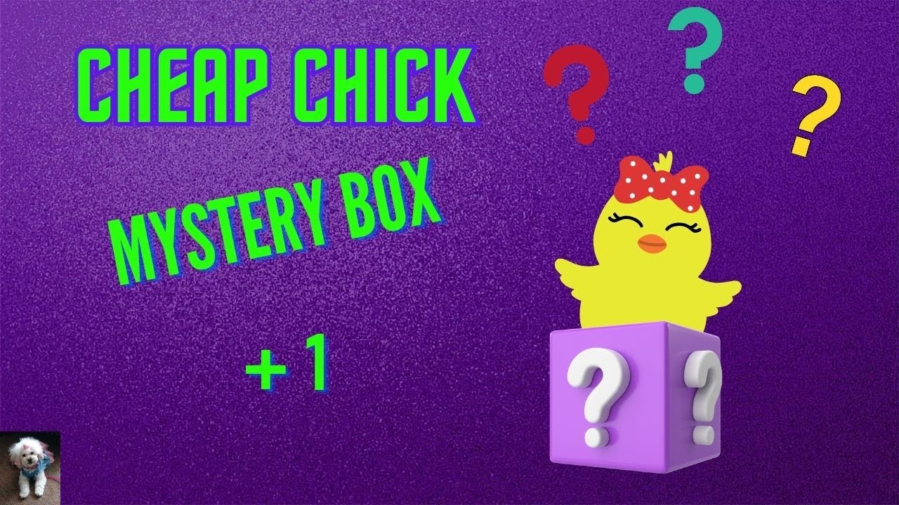 Cheap Chick Mystery box + 1 - YouTube
