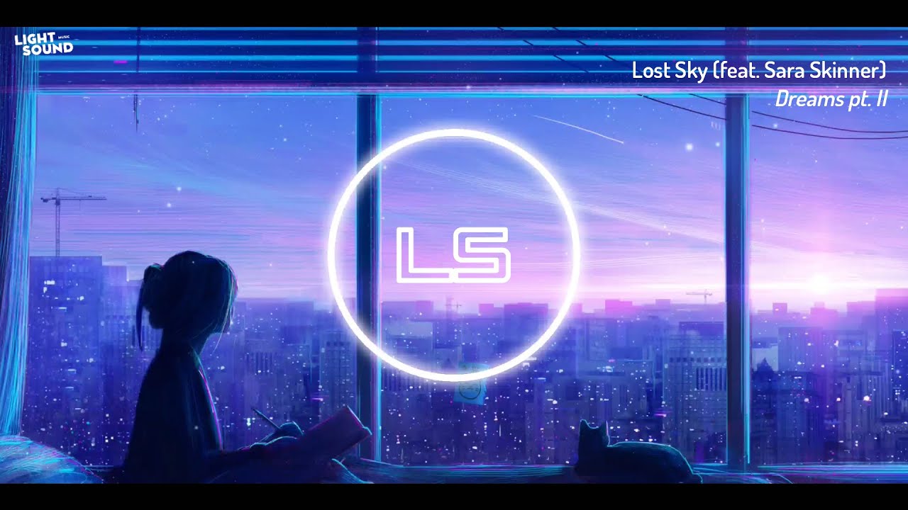 [Light Sound Music] - Lost Sky - Dreams pt. II (feat. Sara Skinner ...