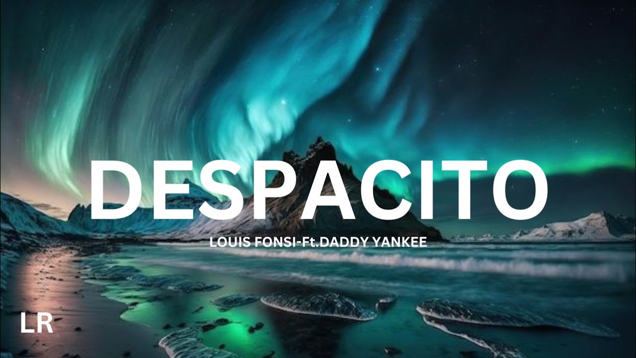 DESPACITO- LOUIS FONSI, DADDY YANKEE | LYRIC VIDEO - YouTube