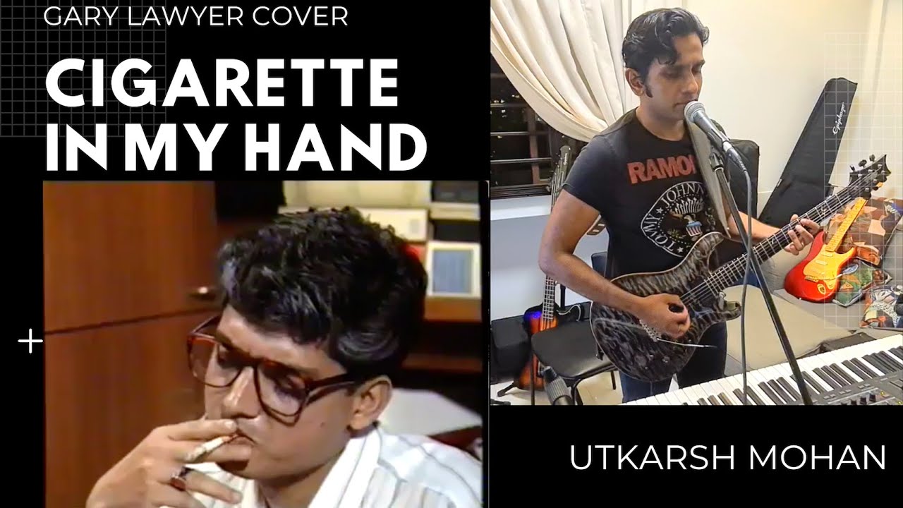 Cigarette in my hand. Gary Lawyer cover by Utkarsh Mohan - YouTube