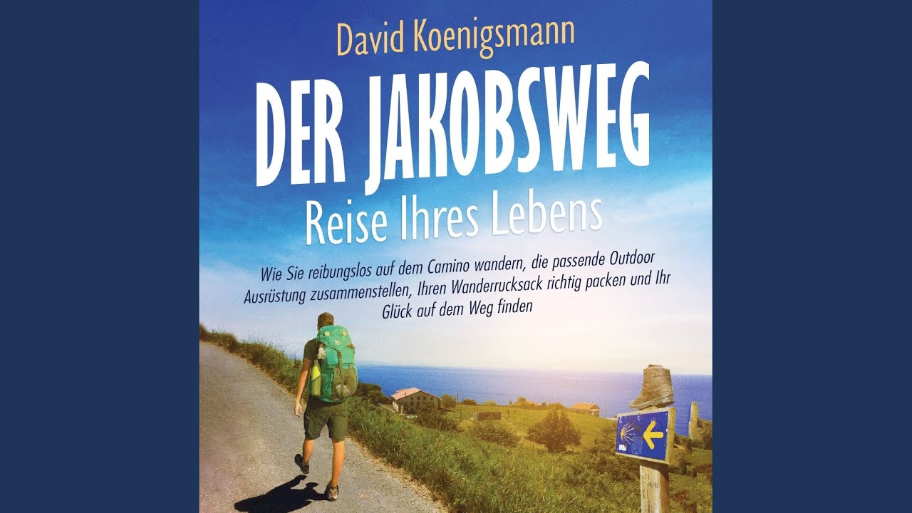 Kapitel 4.8 - Der Jakobsweg - Reise Ihres Lebens: Wie Sie reibungslos ...