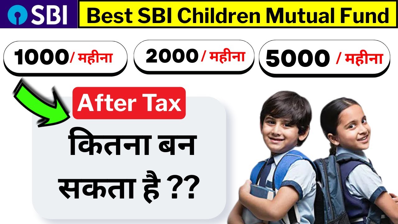 Best SBI Children Mutual Fund | SBI Magnum children's benefit fund ...