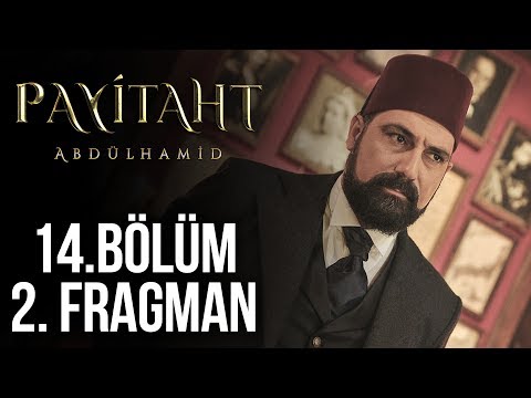 Payitaht Abdülhamid 14. Bölüm 2. Fragman