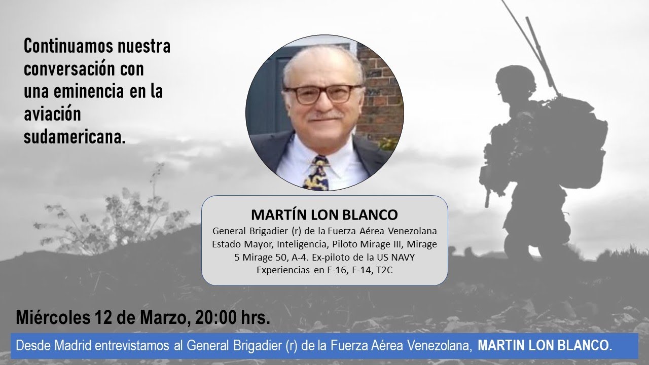 JJ continua su entrevista al General Brigadier (r) FAV MARTIN LON ...
