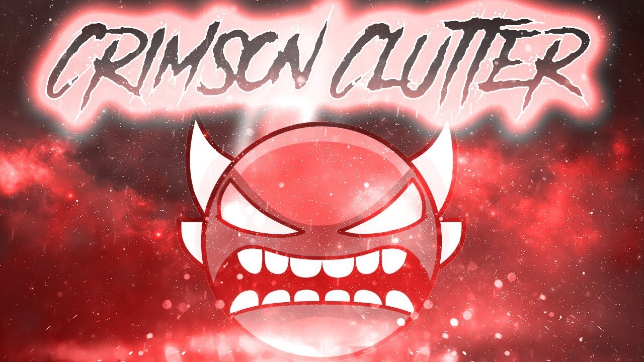 Crimson Clutter (Insane Demon) by RedUniverse! | Geometry Dash! - YouTube