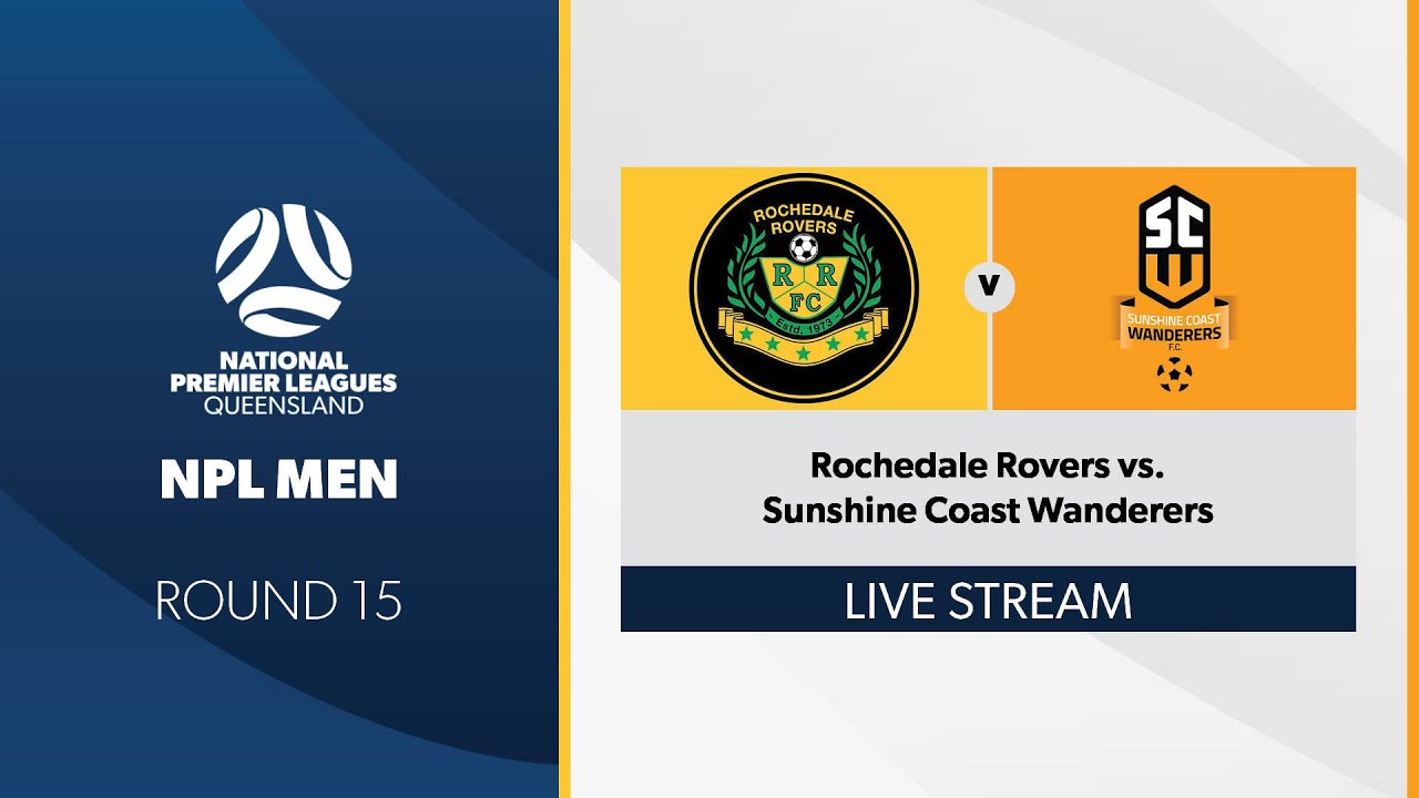 NPL Men R15 - Rochedale Rovers vs. Sunshine Coast Wanderers - YouTube