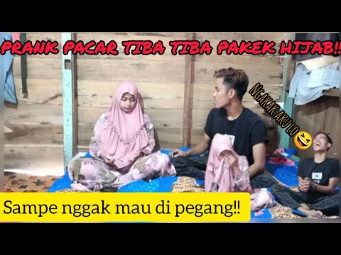 PRANK PACAR TIBA TIBA PAKE HIJAB!!SAMPE JAGA JARAK DAN NGGAK MAU DI PEGANG!!