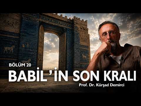 Babil'in Son Kralı Nabonidus | Belşazar ve Danyel Kehaneti | Prof. Dr. Kürşad Demirci #20