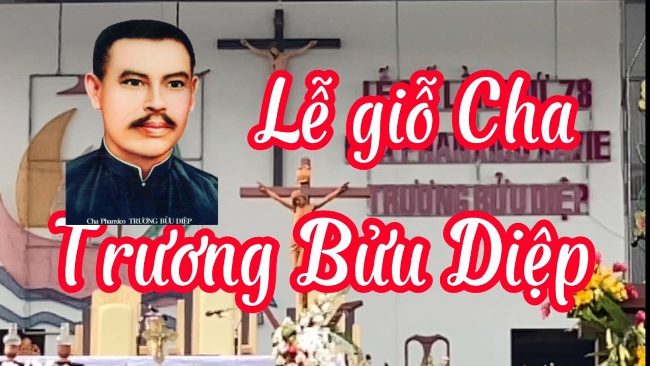 Lễ giỗ lần thứ 78 của Cha Trương Bửu Diệp (Father Truong Buu Diep's ...