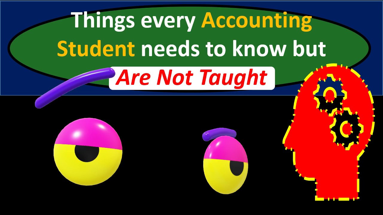 Things every Accounting Student needs to know but Are Not Taught - YouTube