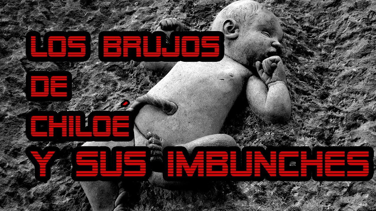 Los Brujos de Chiloé y sus Imbunches - YouTube