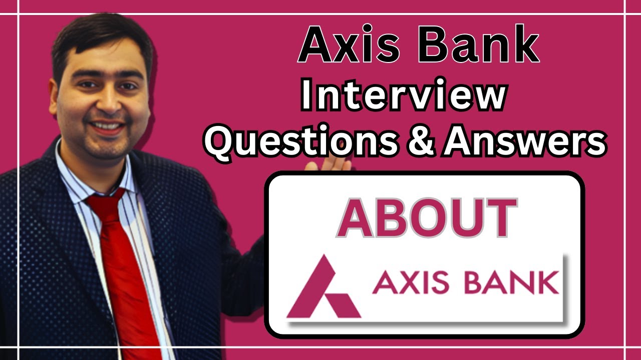About Axis Bank for Interview | Axis Bank Interview Question and Answer ...