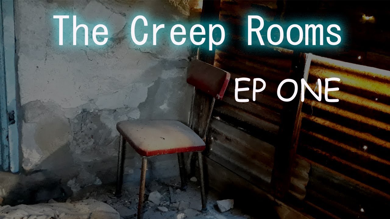The Creep Rooms EP 1 - #creepyrooms Creepyplaces - YouTube