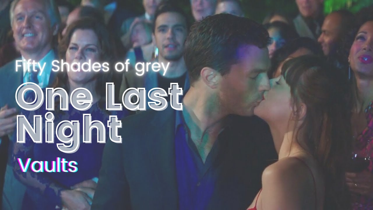 one last night || Vaults || fifty shades of grey || English Song ...