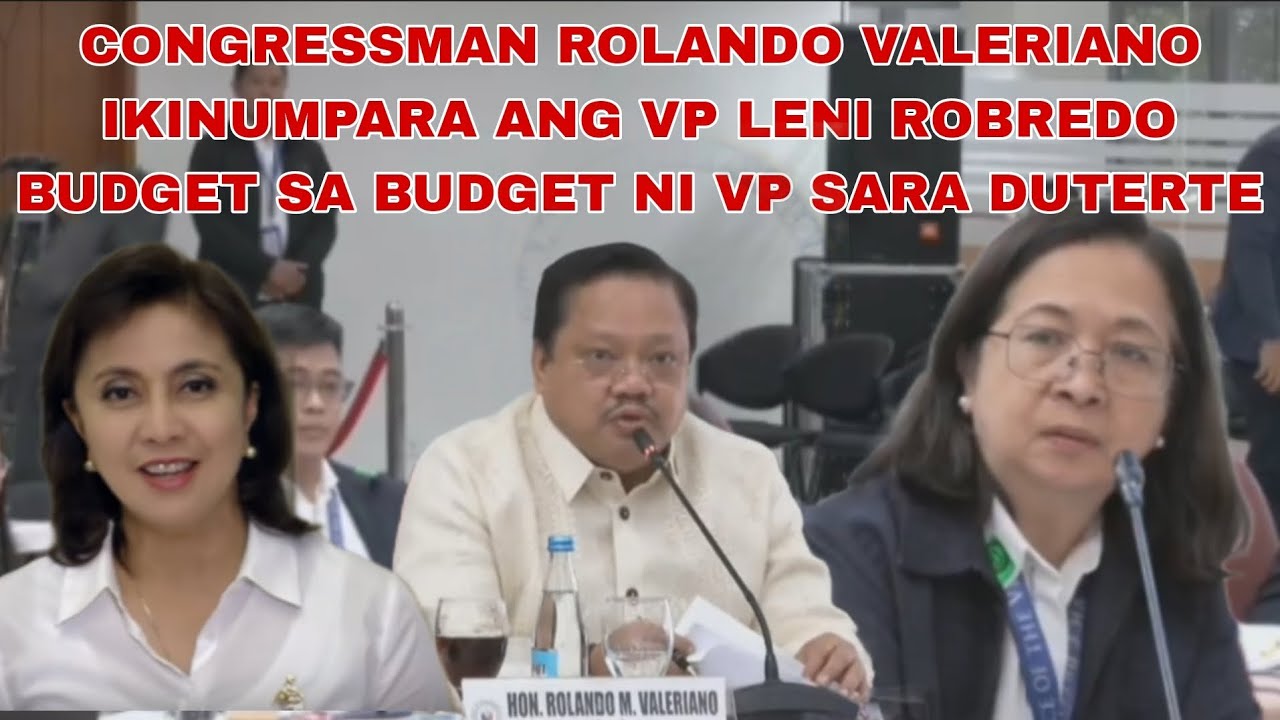 CONG ROLANDO VALERIANO IKINUMPARA ANG BUDGET NI VP LENI ROBREDO SA ...