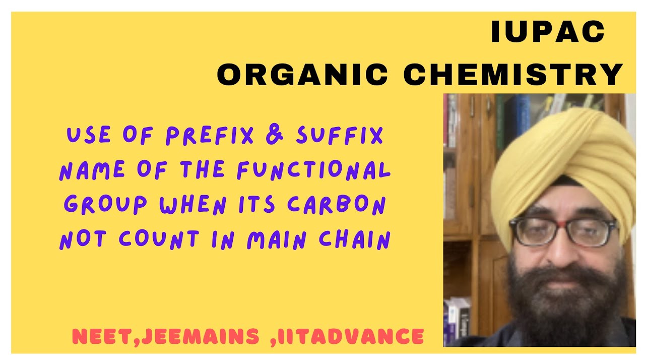 IUPAC | use of prefix & suffix name of the functional group when its ...