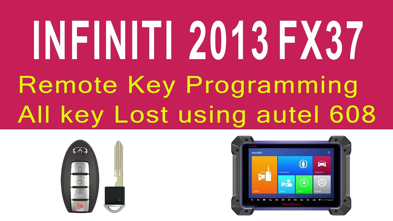 2013 Infiniti Fx37 Proxy Remote Key Programming All key Lost using ...