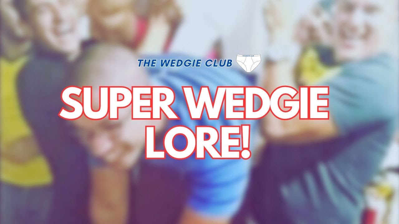 Super Wedgie Lore! | The Wedgie Club - YouTube
