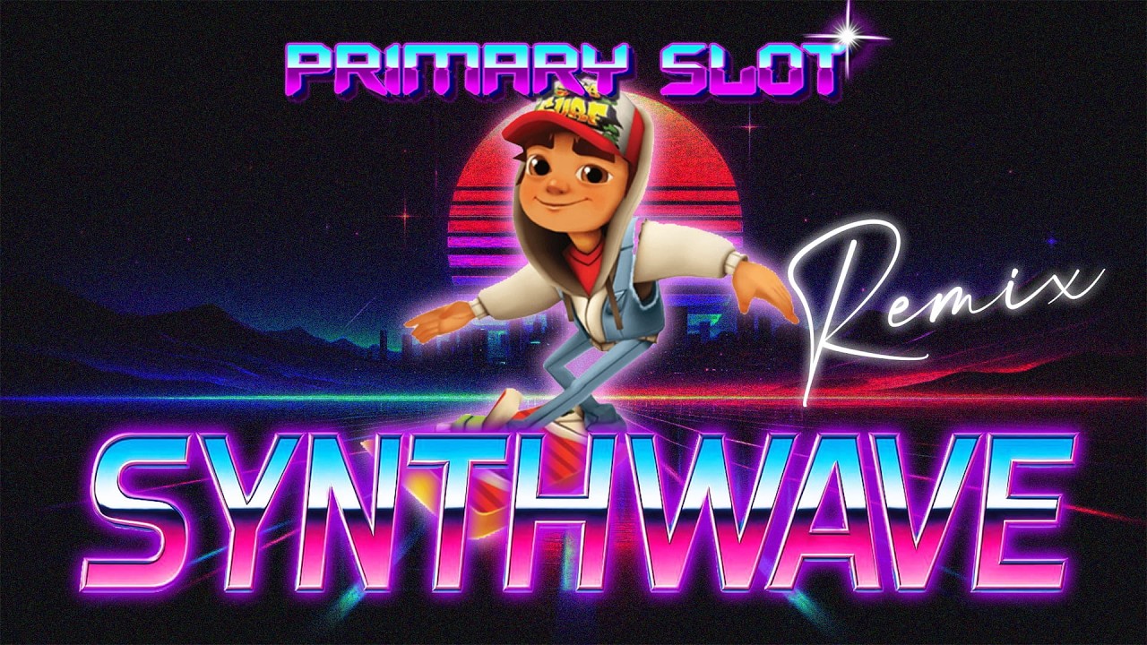 Subway Surfers - Main Theme Synthwave [Primary Slot Remix] - YouTube