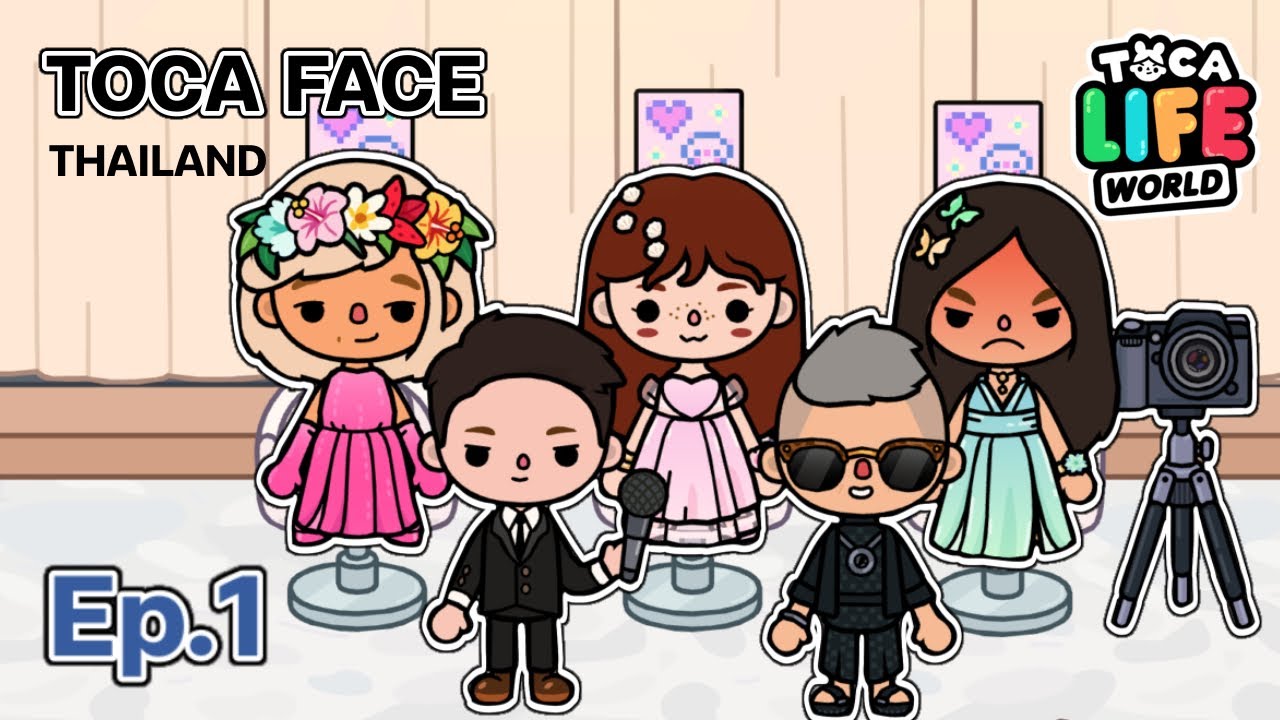 TOCA FACE THAILAND 🎉 | EP.1 | เลือกสมาชิกเข้าทีม 👩🏻‍🤝‍👩🏼🌟 | TOCA LIFE ...