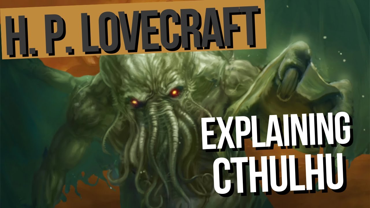 Explaining Cthulhu - H.P. Lovecraft - YouTube