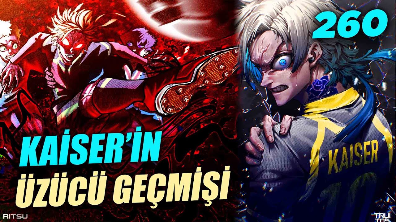 KAİSER'İN ÜZÜCÜ GEÇMİŞİ | Blue Lock 260. Bölüm İncelemesi #bluelock ...