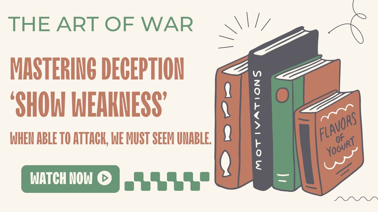 The Art of War : Mastering Deception – ‘Show Weakness’ Strategy | Sun ...