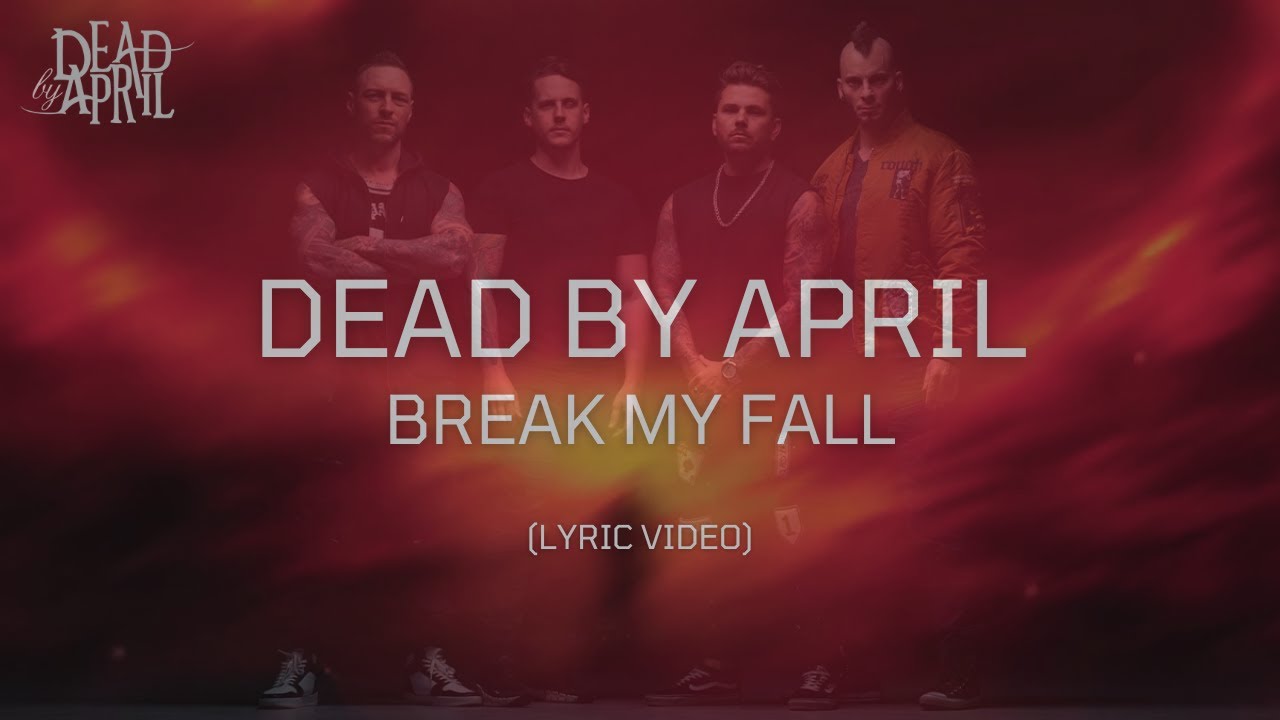 Dead By April - Break My Fall (Lyric Video) - YouTube