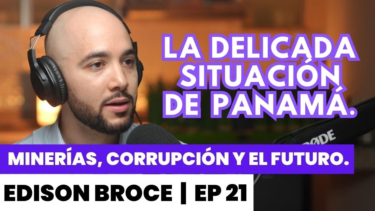 Minería y Corrupción: La Crisis Institucional Panameña | Ep #21 con ...