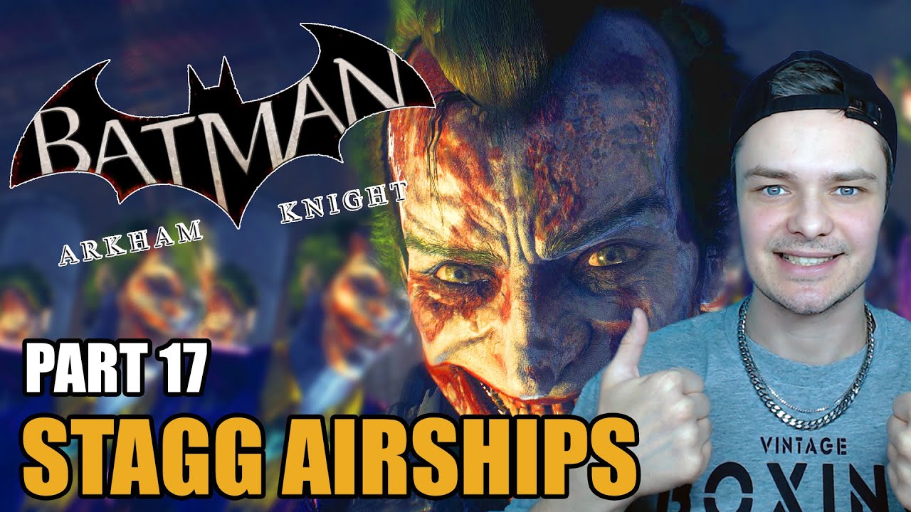 Stagg Airships Part 1 - Batman: Arkham Knight - Walkthrough #17 - YouTube