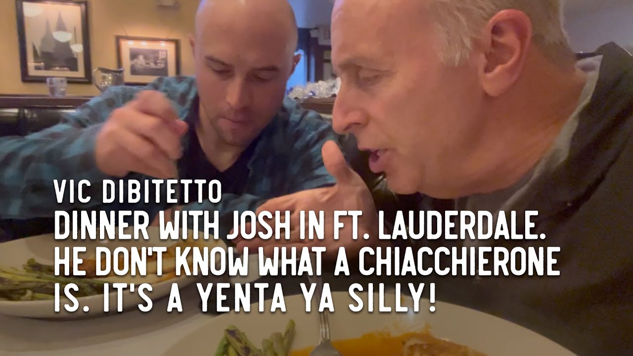 Dinner with Josh in Ft. Lauderdale. He don't know what a chiacchierone ...