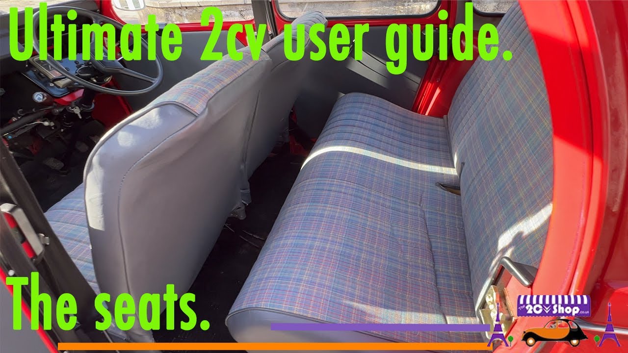 Ultimate 2cv user guide part 6. The seats. - YouTube