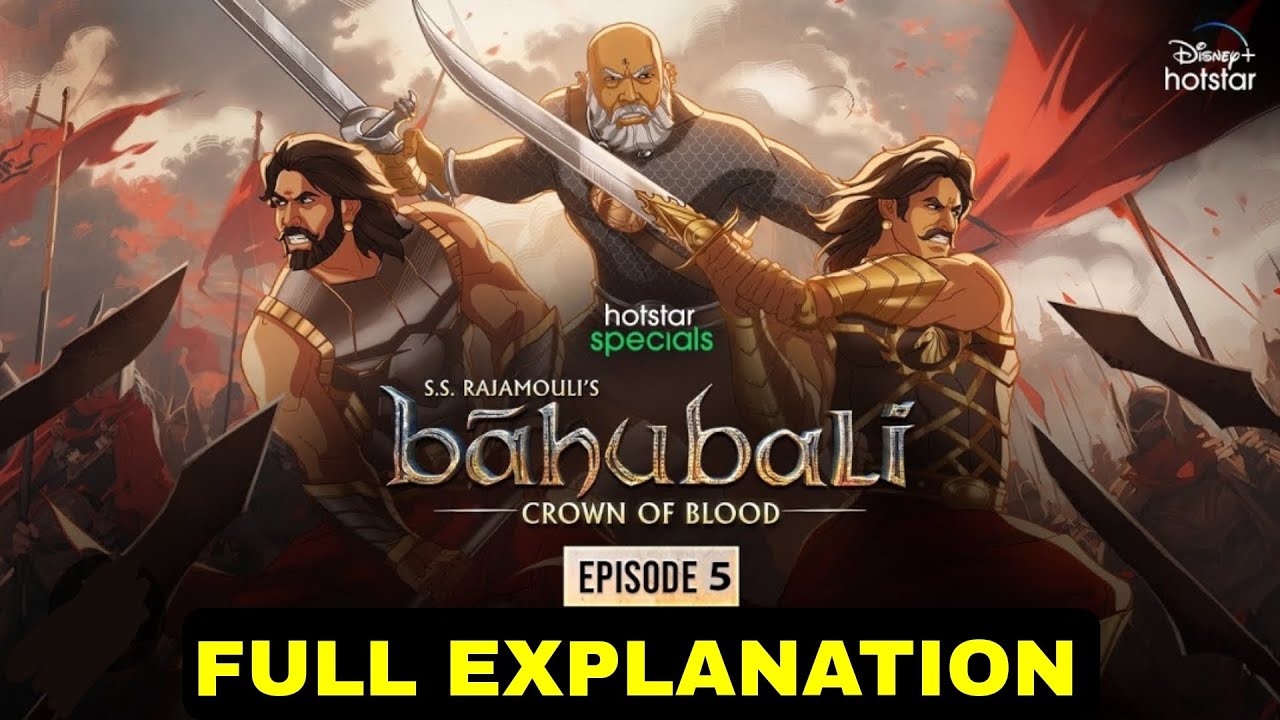 S.S. Rajamouli's Bahubali : Crown of Blood - S1 Episode 5 || Explain ...