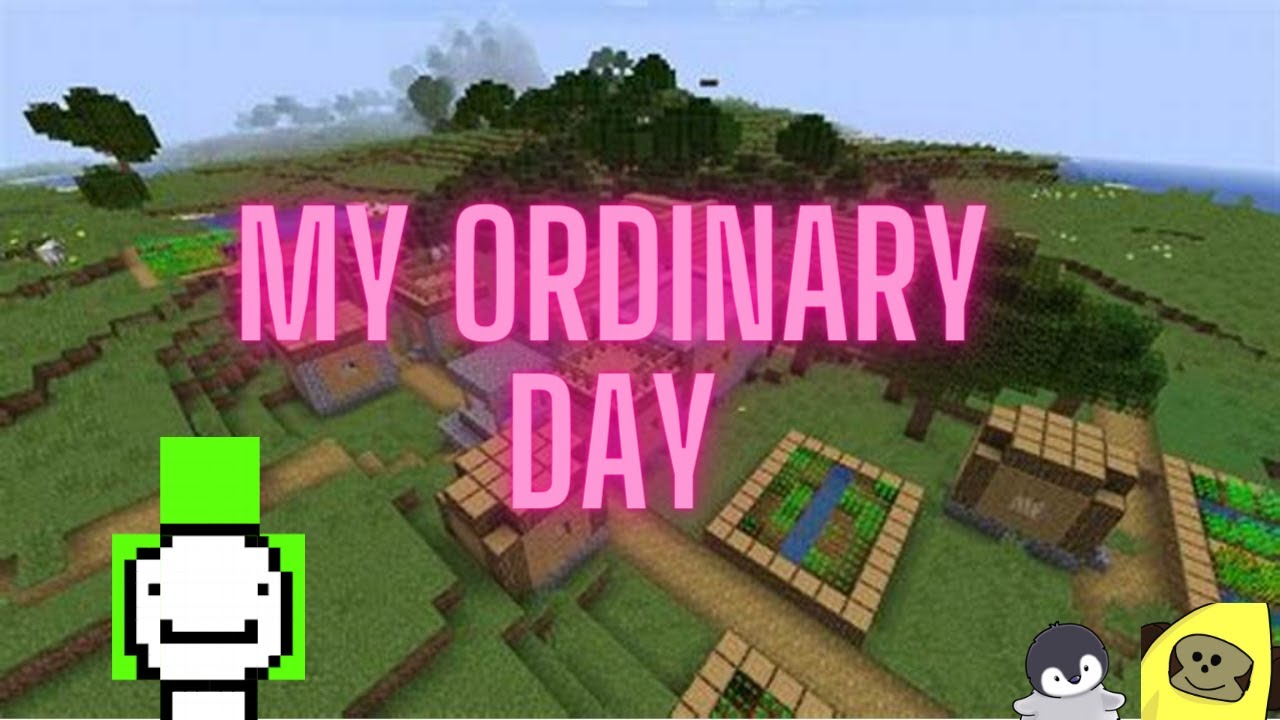 My Ordinary Minecraft Life!!! - YouTube