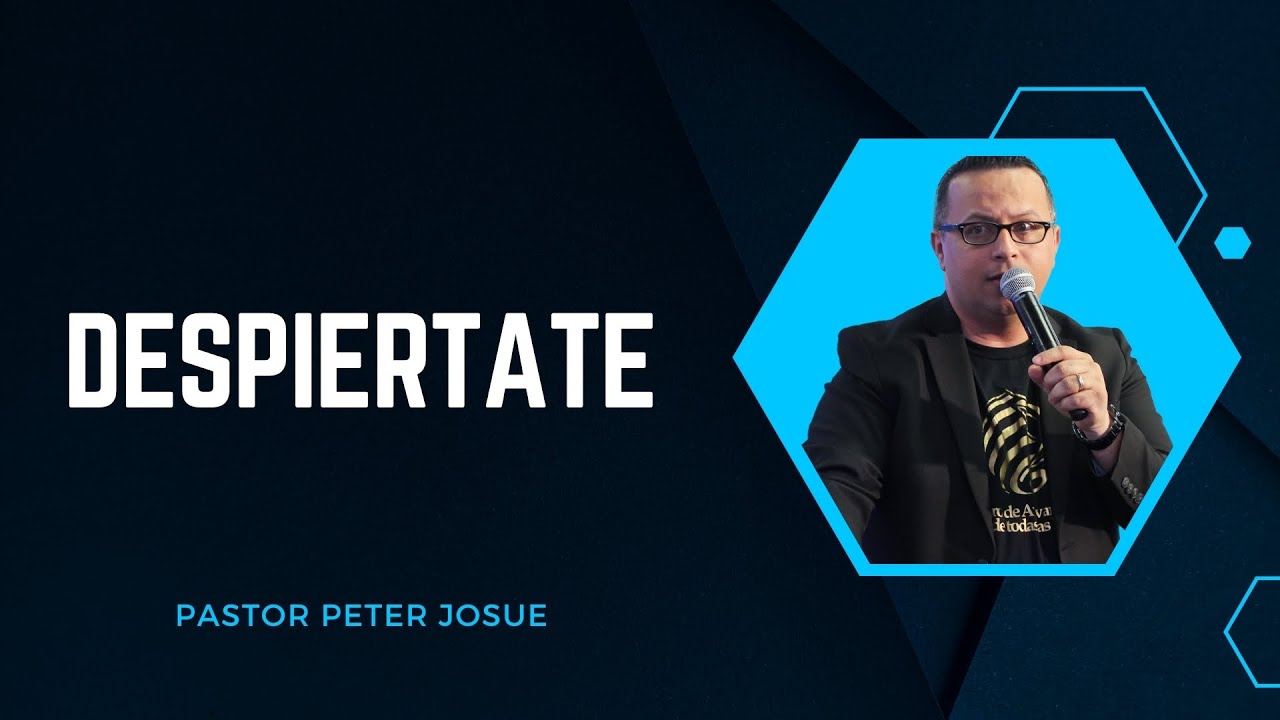DESPIERTATE - Pastor Peter Josue - YouTube