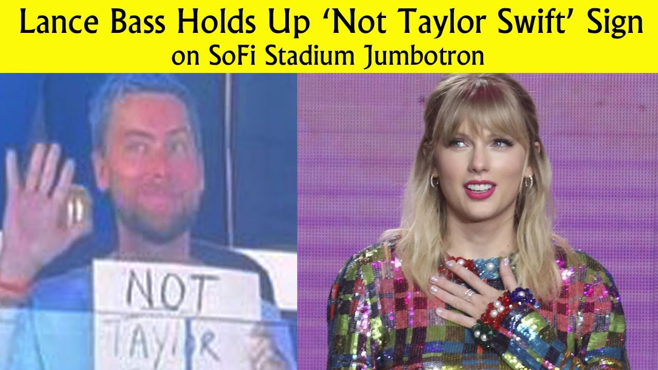 Lance Bass Holds Up ‘Not Taylor Swift’ Sign on SoFi Stadium Jumbotron ...