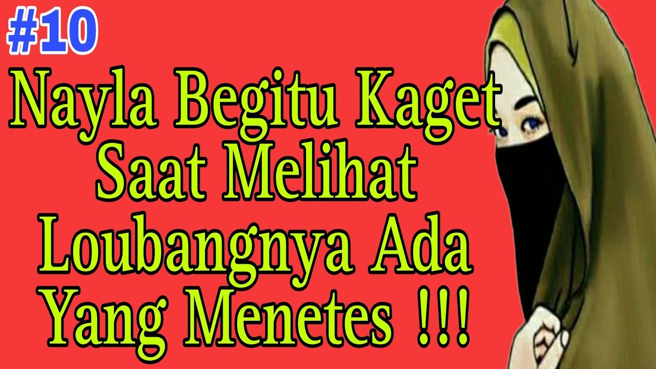 Cerbung Kisah Nayla Wanita Bercadar Eps 10 - Alur Cerita - YouTube