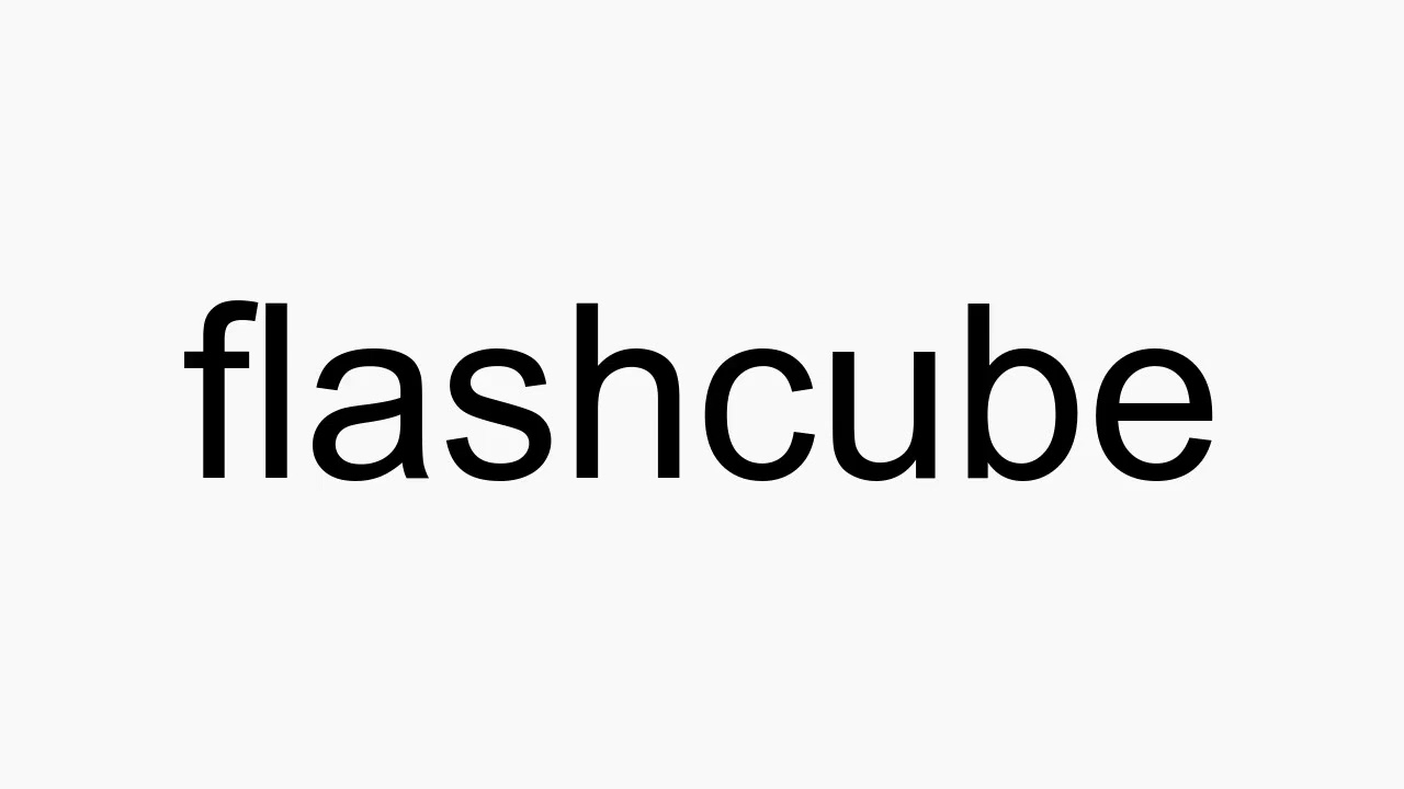 How to pronounce flashcube - YouTube