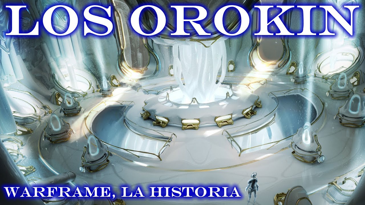 LOS OROKIN - Warframe, la Historia (Para Principiantes) - YouTube