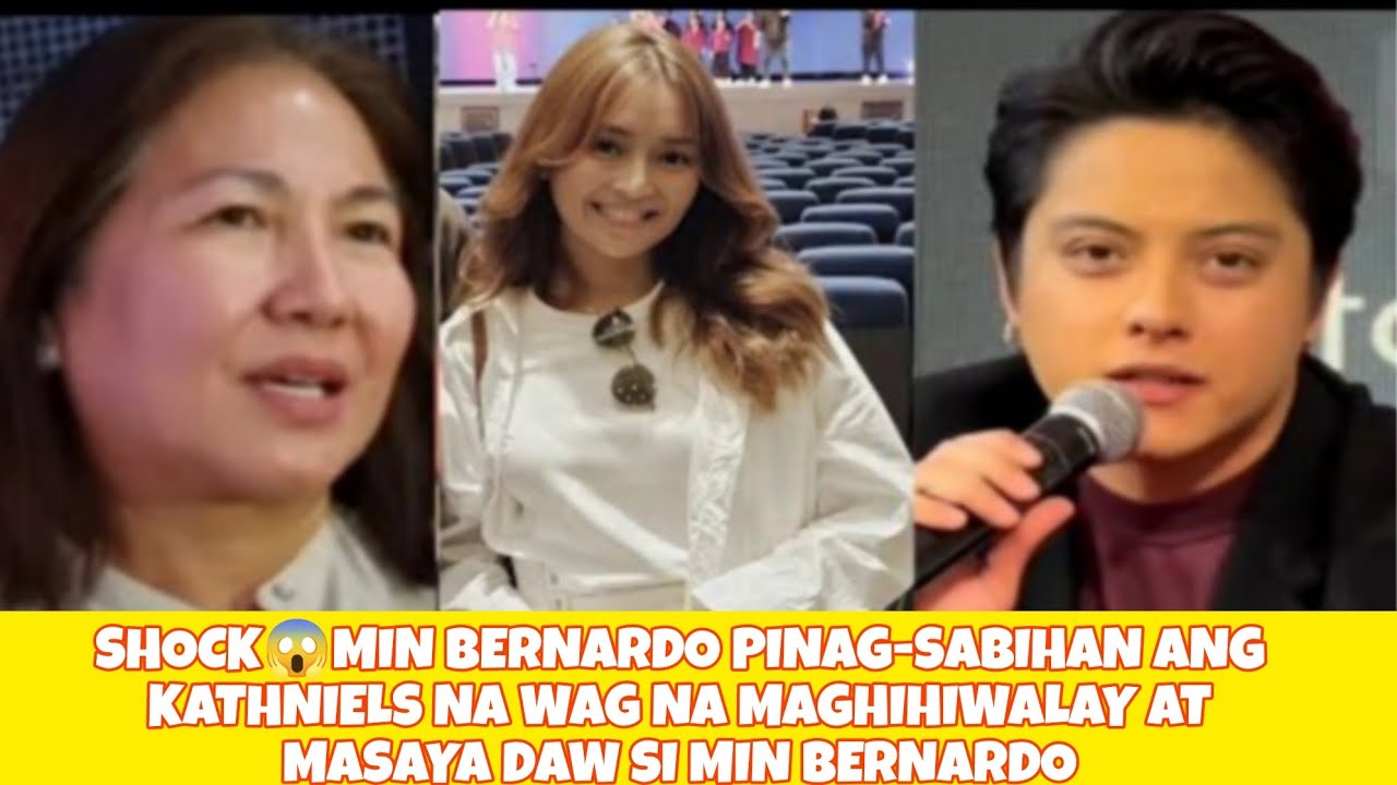 SHOCK😱MIN BERNARDO PINAG-SABIHAN ANG KATHNIELS NA WAG NA MAGHIHIWALAY ...