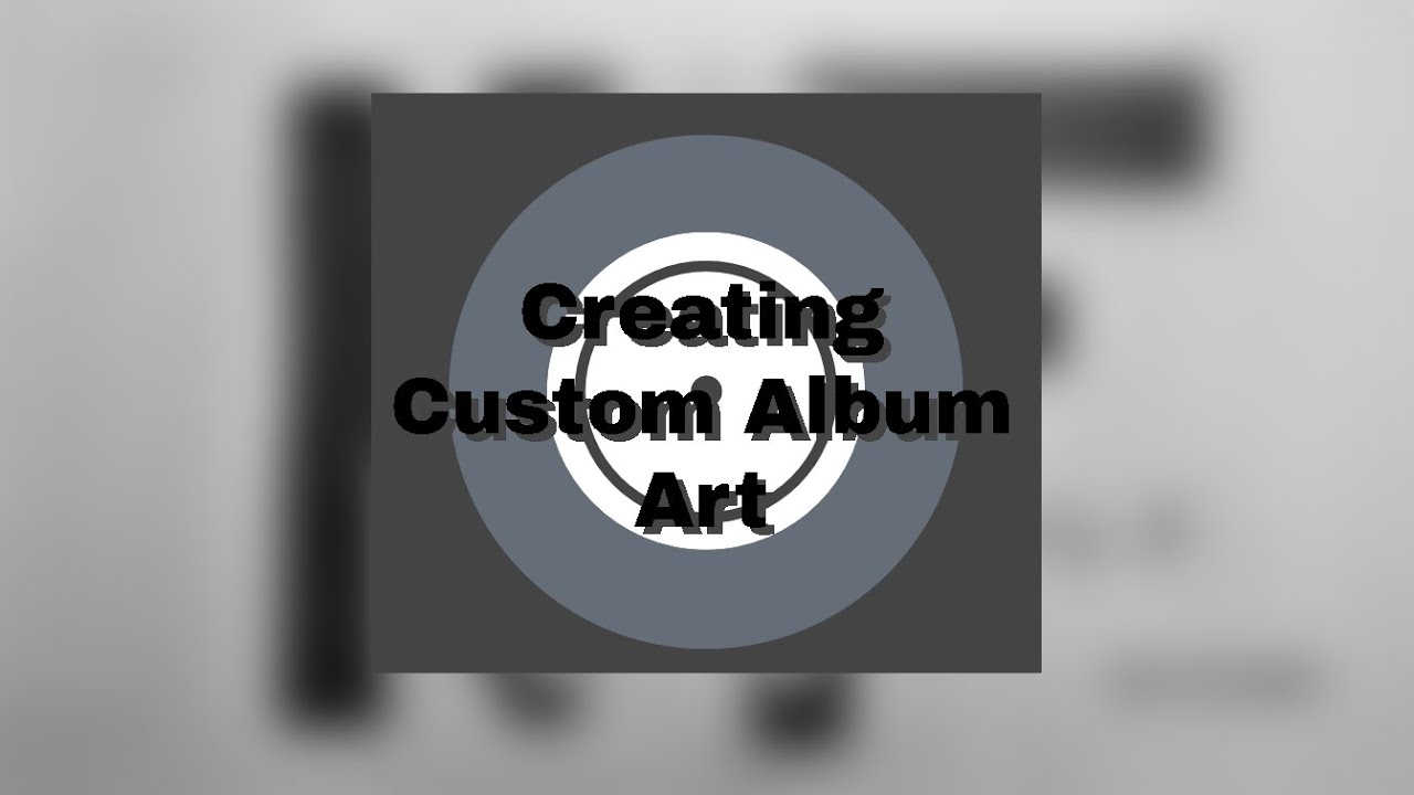 Creating Custom Album Art - YouTube