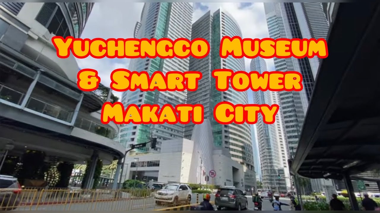 Makati City Yuchengco Museum & Smart Tower Bldg. - YouTube