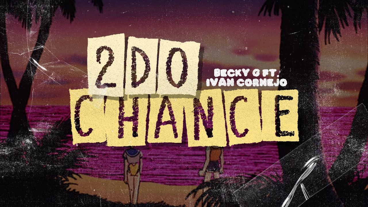 Becky G, Ivan Cornejo - 2NDO CHANCE [Letra] - YouTube