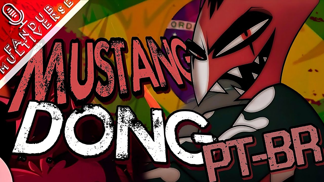 MUSTANG DONG DUBLADO PTBR | "MEU PIROCÃO" | HELLUVA BOSS - Spring ...