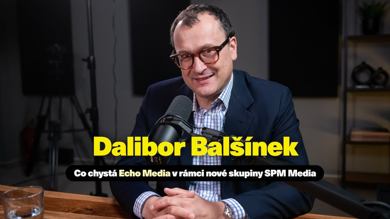 Dalibor Balšínek ~ Co chystá Echo Media v rámci nové skupiny SPM Media - YouTube